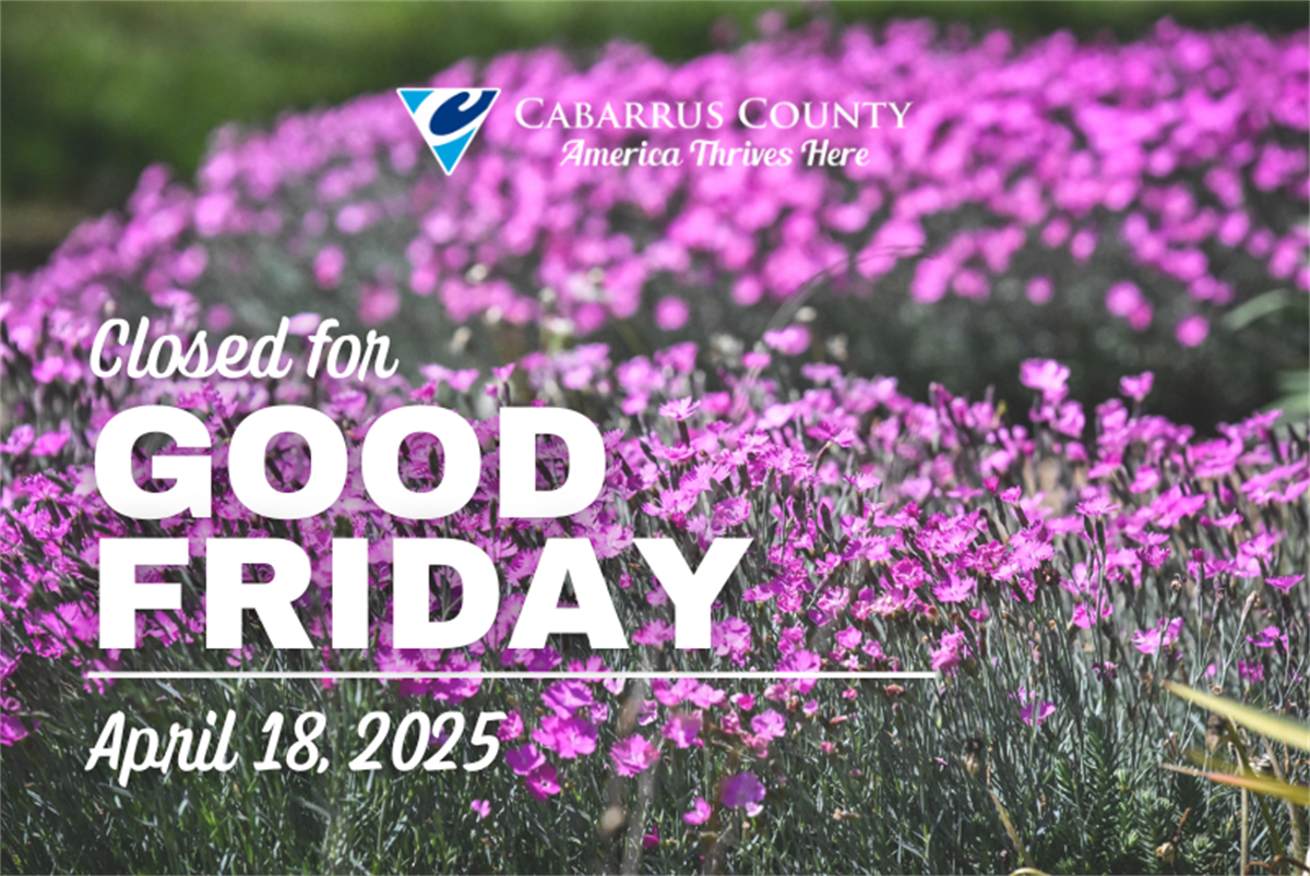 Cabarrus County government offices to close for Good Friday Cabarrus County